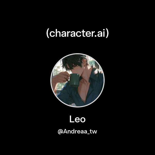 Chat with Leo | character.ai | AI Chat, Reimagined–Your Words. Your World.