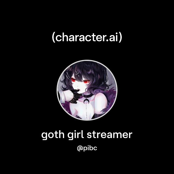 Chat with goth girl streamer | character.ai | AI Chat, Reimagined–Your ...