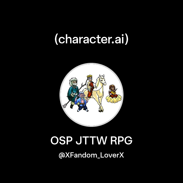 Chat with OSP JTTW RPG | character.ai | Personalized AI for every ...
