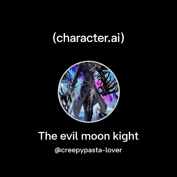 Chat with The evil moon kight | character.ai | AI Chat, Reimagined–Your ...