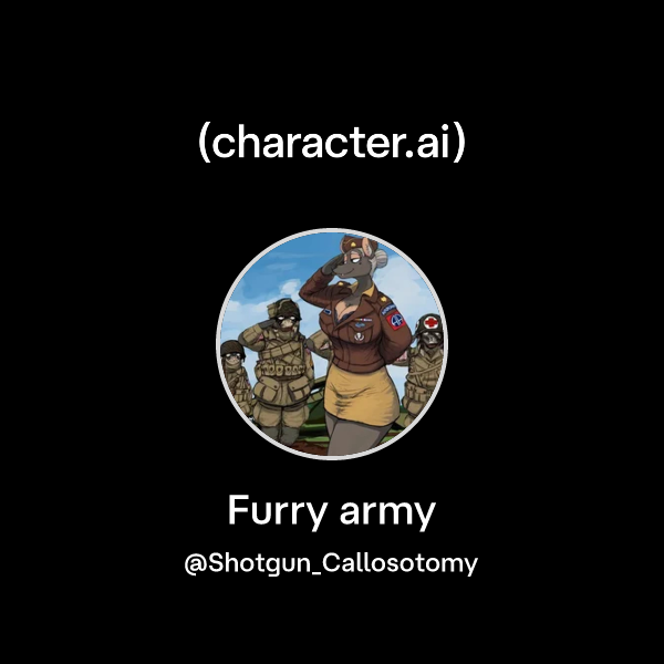 Chat with Furry army | character.ai | Personalized AI for every moment ...