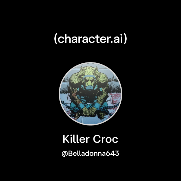 Chat with Killer Croc | character.ai | Personalized AI for every moment ...