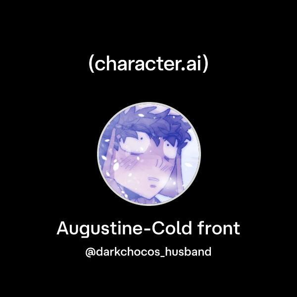 Chat with Augustine-Cold front | character.ai | AI Chat, Reimagined–Your Words. Your World.