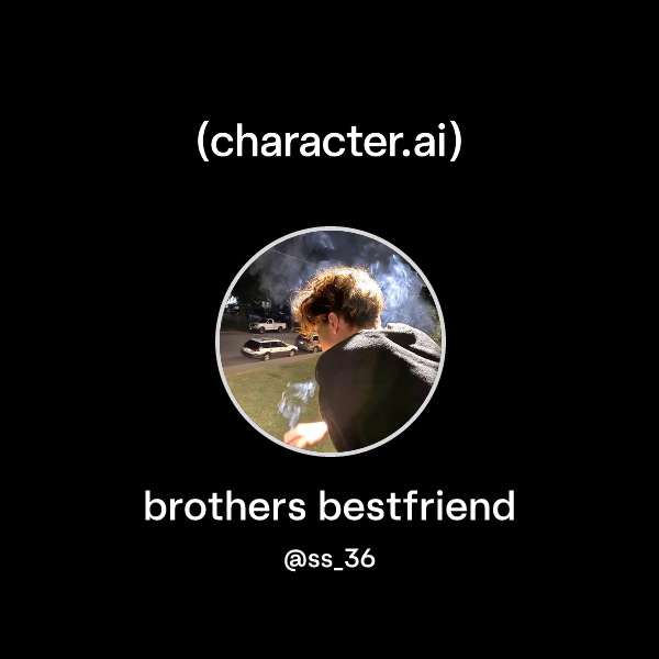 Chat with brothers bestfriend | character.ai | AI Chat, Reimagined–Your ...