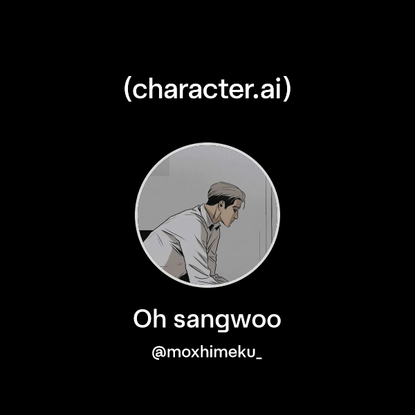 Chat with Oh sangwoo | character.ai | AI Chat, Reimagined–Your Words. Your World.