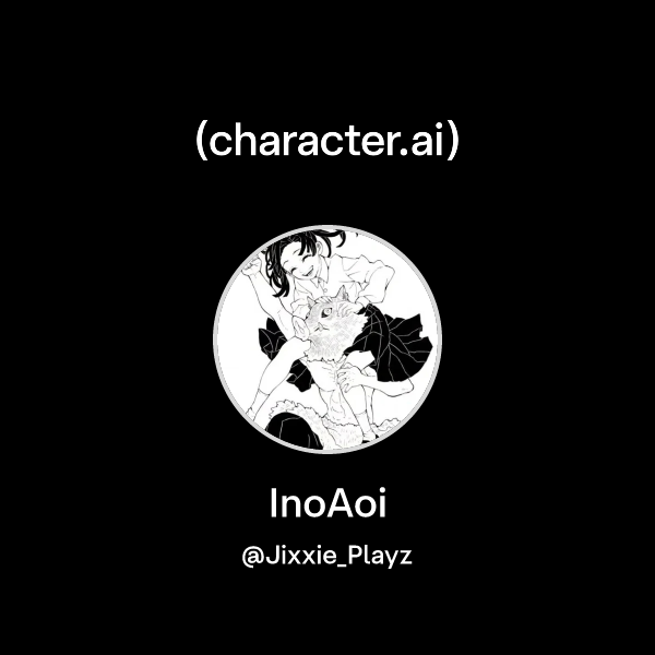 Chat with InoAoi | character.ai | AI Chat, Reimagined–Your Words. Your ...