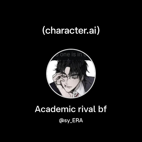 Chat with Academic rival bf | character.ai | Personalized AI for every ...