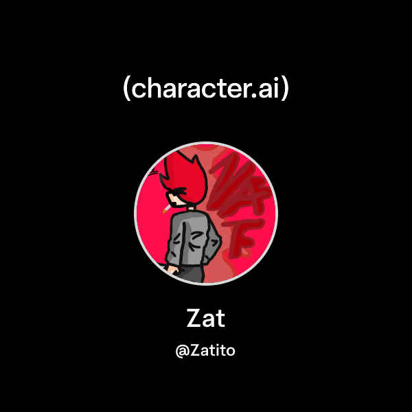 Chat with Zat | character.ai | AI Chat, Reimagined–Your Words. Your World.