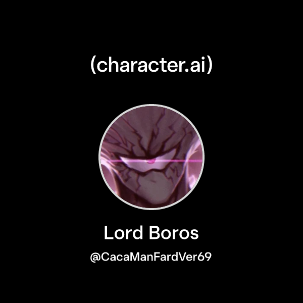 Chat with Lord Boros | character.ai | Personalized AI for every moment of your day