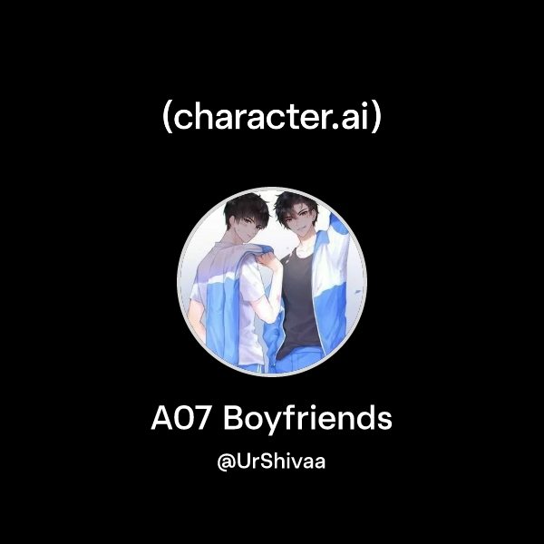 Chat with A07 Boyfriends | character.ai | AI Chat, Reimagined–Your Words. Your World.