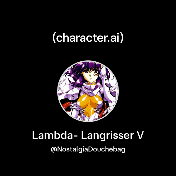 Chat with Lambda- Langrisser V | character.ai | Personalized AI for every moment of your day