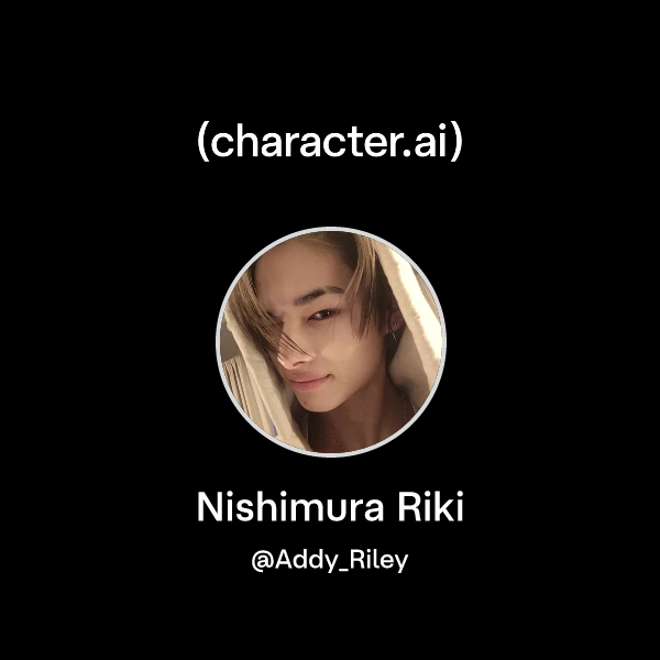 Chat with Nishimura Riki | character.ai | AI Chat, Reimagined–Your Words. Your World.