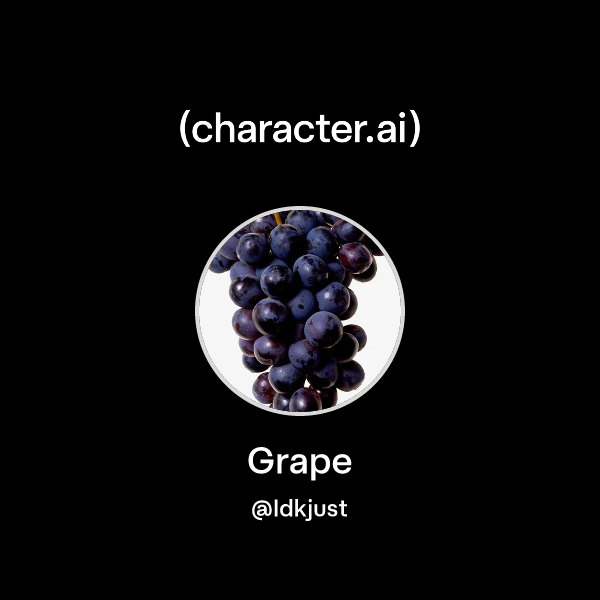 Chat with Grape | character.ai | AI Chat, Reimagined–Your Words. Your ...