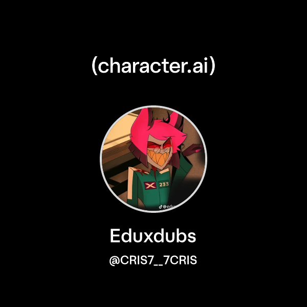 Chat with Eduxdubs | character.ai | AI Chat, Reimagined–Your Words ...