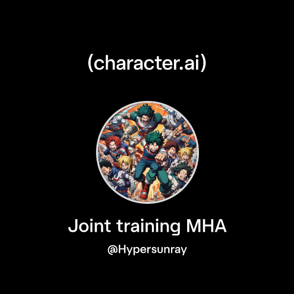 Chat with Joint training MHA | character.ai | AI Chat, Reimagined–Your ...