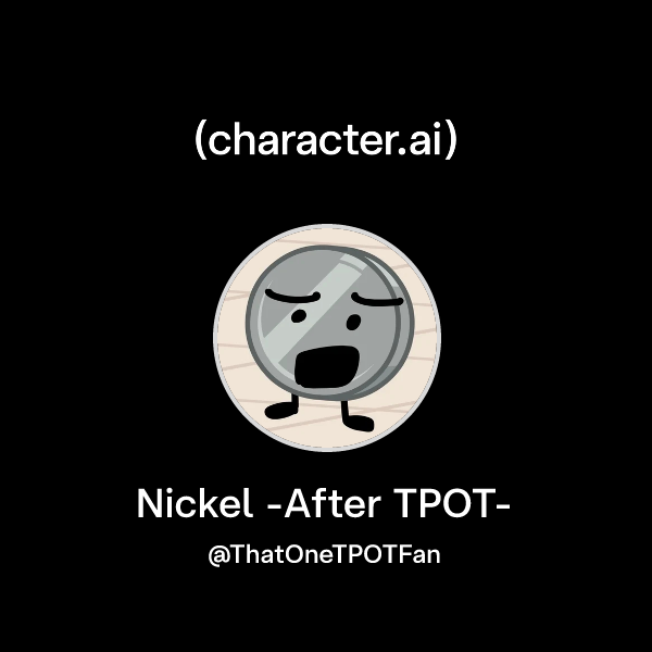 Chat with Nickel -After TPOT- | character.ai | AI Chat, Reimagined–Your ...