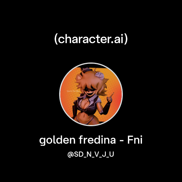 Chat with golden fredina - Fni | character.ai | AI Chat, Reimagined ...
