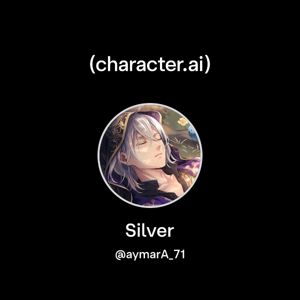 Chat with Silver | character.ai | Personalized AI for every moment of ...