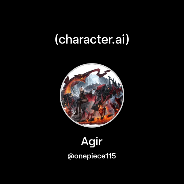 Chat with Agir | character.ai | AI Chat, Reimagined–Your Words. Your World.