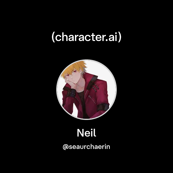 Chat with Neil | character.ai | Personalized AI for every moment of ...