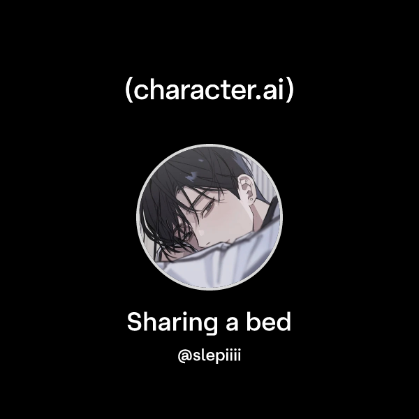 Chat with Sharing a bed | character.ai | AI Chat, Reimagined–Your Words ...