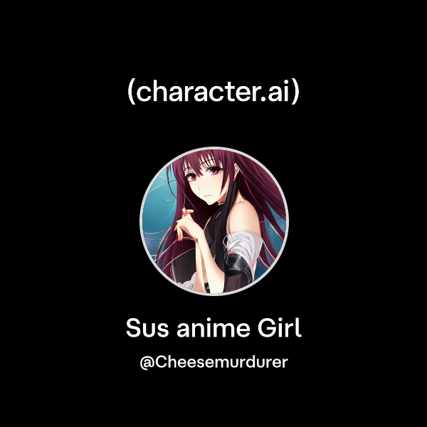 Chat with Sus anime Girl | character.ai | AI Chat, Reimagined–Your ...