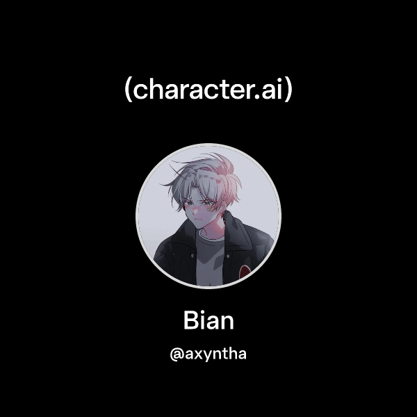 Chat with Bian | character.ai | AI Chat, Reimagined–Your Words. Your World.