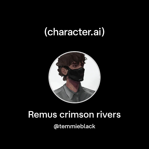 Chat with Remus crimson rivers | character.ai | AI Chat, Reimagined ...