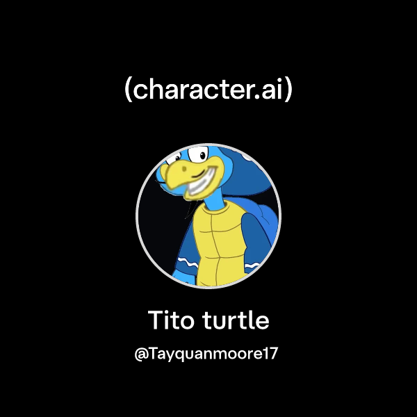 Chat with Tito turtle | character.ai | Personalized AI for every moment ...