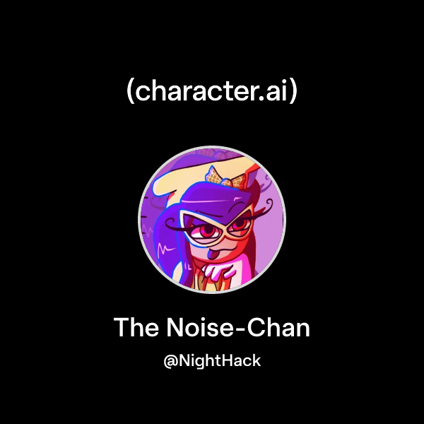 Chat with The Noise-Chan | character.ai | AI Chat, Reimagined–Your ...