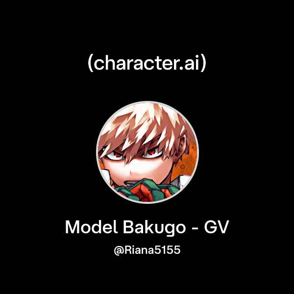 Chat with Model Bakugo - GV | character.ai | Personalized AI for every ...