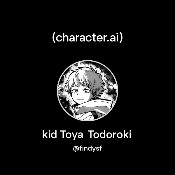 Chat with kid Toya Todoroki | character.ai | AI Chat, Reimagined–Your ...