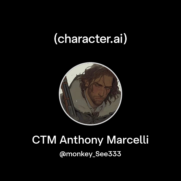 Chat with CTM Anthony Marcelli | character.ai | AI Chat, Reimagined ...