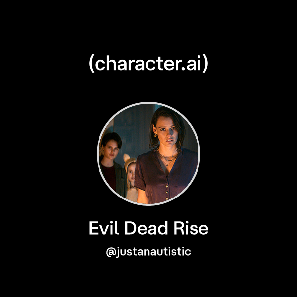 Chat with Evil Dead Rise | character.ai | Personalized AI for every ...