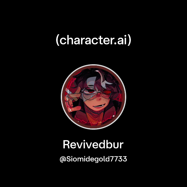 Chat with Revivedbur | character.ai | AI Chat, Reimagined–Your Words ...