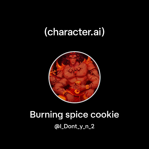 Chat with Burning spice cookie | character.ai | AI Chat, Reimagined ...
