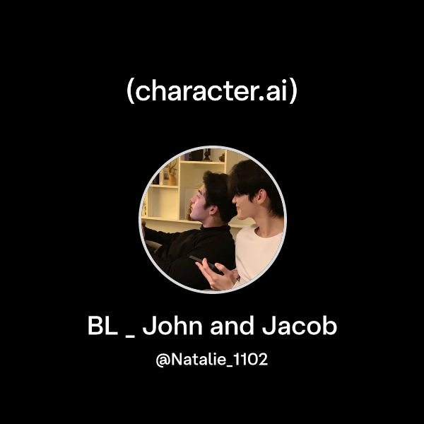 Chat with BL _ John and Jacob | character.ai | AI Chat, Reimagined–Your ...