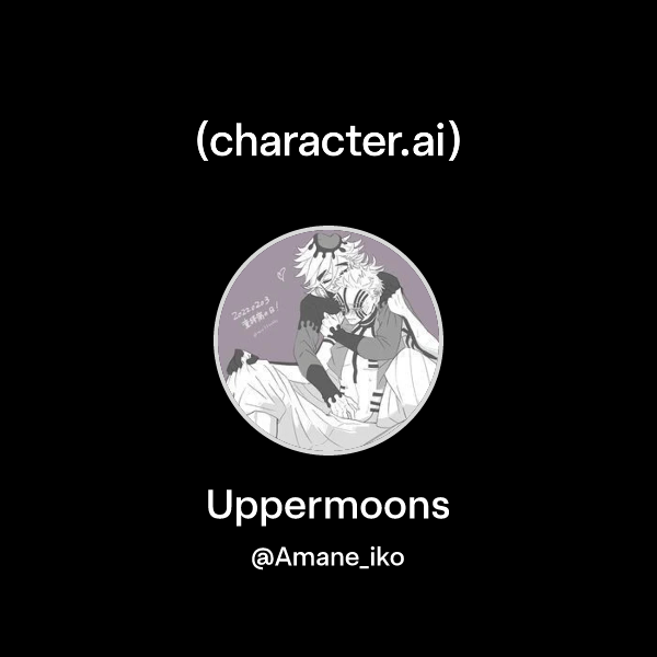 Chat with Uppermoons | character.ai | AI Chat, Reimagined–Your Words ...