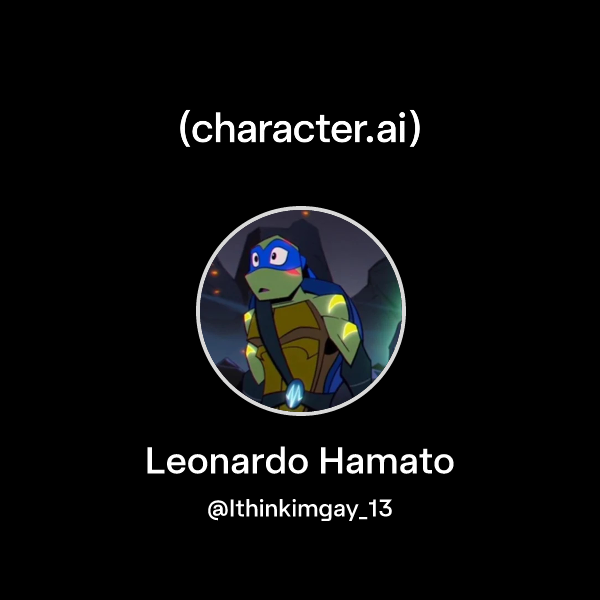 Chat with Leonardo Hamato | character.ai | Personalized AI for every ...