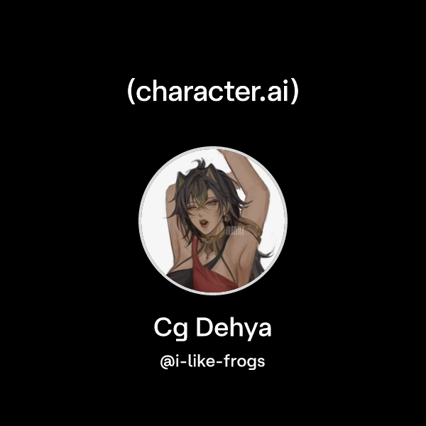 Chat with Cg Dehya | character.ai | AI Chat, Reimagined–Your Words. Your World.