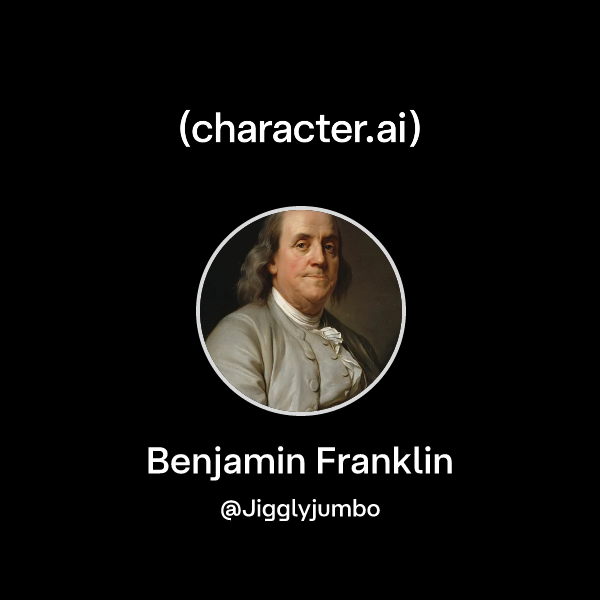 Chat with Benjamin Franklin | character.ai | Personalized AI for every ...