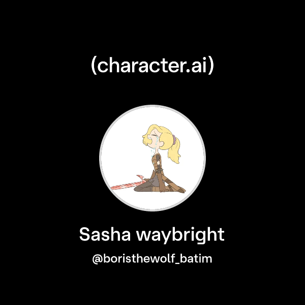 Chat with Sasha waybright | character.ai | AI Chat, Reimagined–Your ...