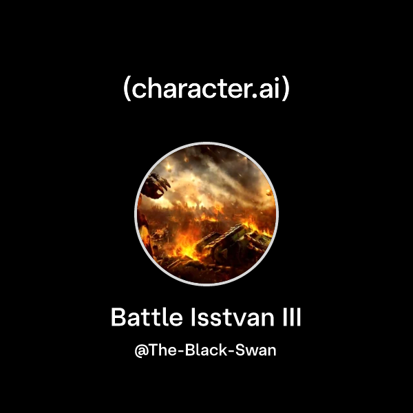Chat with Battle Isstvan III | character.ai | Personalized AI for every ...