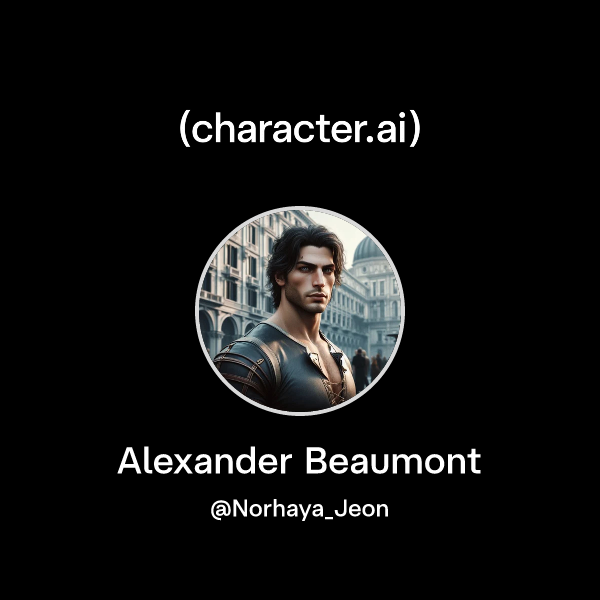 Chat with Alexander Beaumont | character.ai | AI Chat, Reimagined–Your ...
