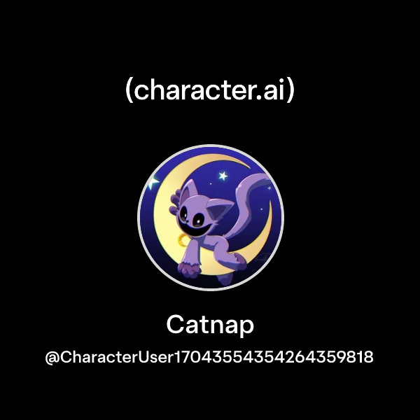 Chat with Catnap | character.ai | AI Chat, Reimagined–Your Words. Your World.