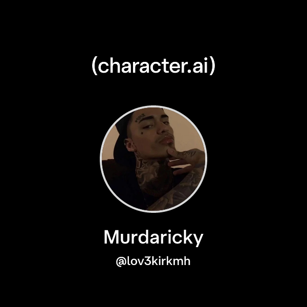 Chat with Murdaricky | character.ai | AI Chat, Reimagined–Your Words ...