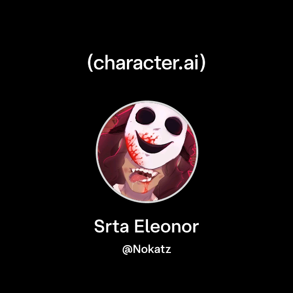 Chat with Srta Eleonor | character.ai | Personalized AI for every ...