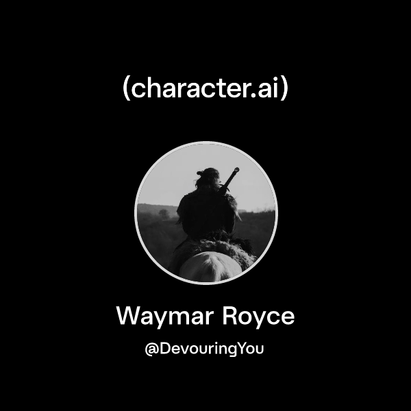 Chat with Waymar Royce | character.ai | AI Chat, Reimagined–Your Words ...