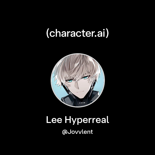 Chat with Lee Hyperreal | character.ai | Personalized AI for every ...
