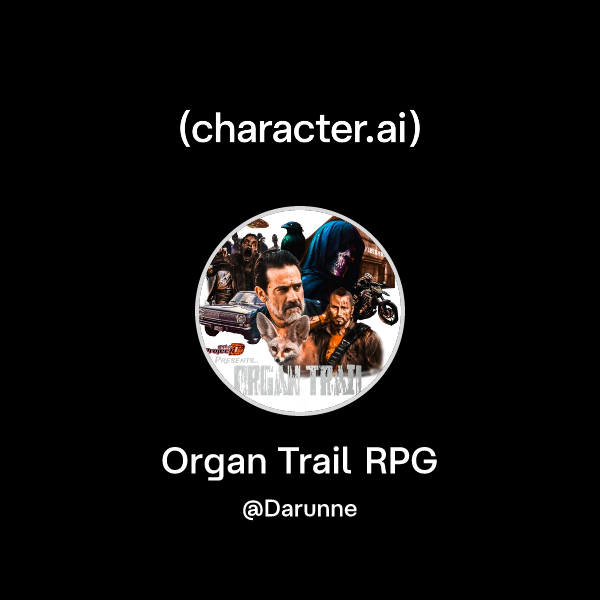 Chat with Organ Trail RPG | character.ai | Personalized AI for every moment of your day